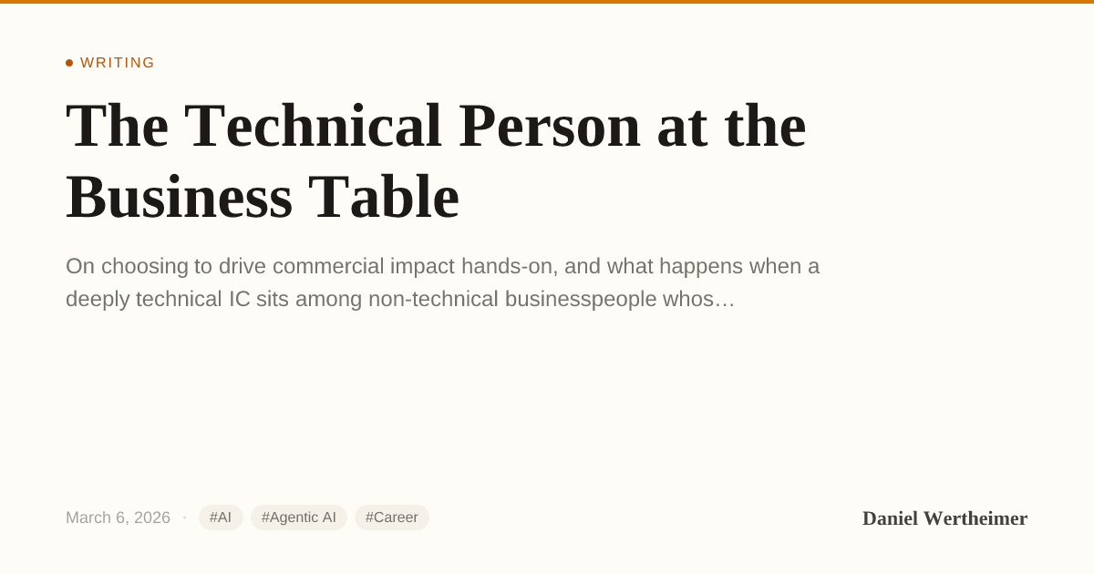 The Technical Person at the Business Table — Daniel Wertheimer
